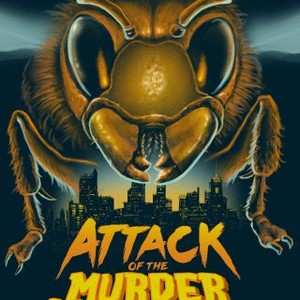 Attack of the Murder Hornets - Rotten Tomatoes