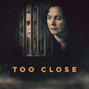 Too Close - Rotten Tomatoes