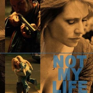 Not My Life - Rotten Tomatoes