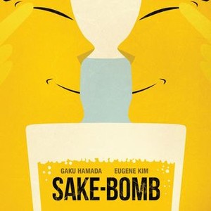 Sake-Bomb - Rotten Tomatoes