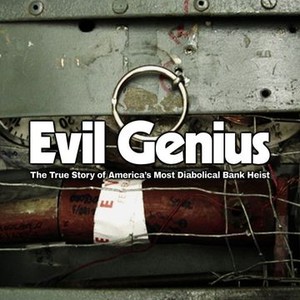 Evil Genius: The True Story of America's Most Diabolical Bank Heist ...
