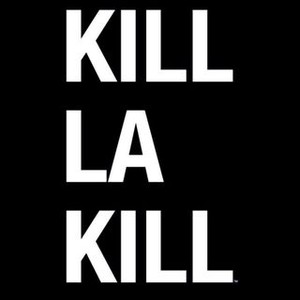 Kill la Kill - Rotten Tomatoes