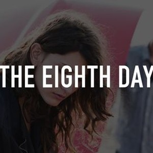 The Eighth Day - Rotten Tomatoes
