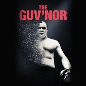 The Guv'nor - Rotten Tomatoes