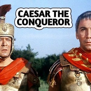 Caesar the Conqueror - Rotten Tomatoes
