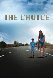 The Choice (2016) | Rotten Tomatoes