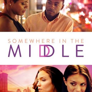 Somewhere in the Middle - Rotten Tomatoes