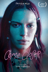 Come Closer (2024) | Rotten Tomatoes