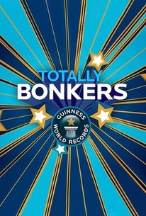 Totally Bonkers Guinness World Records: Season 1 | Rotten Tomatoes