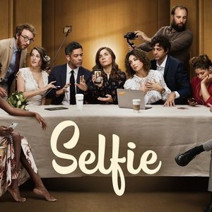 Selfie (2019) - Rotten Tomatoes