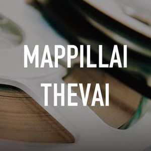 Mappillai Thevai - Rotten Tomatoes
