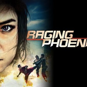 Raging Phoenix - Rotten Tomatoes