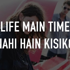 Life Main Time Nahi Hain Kisiko - Rotten Tomatoes