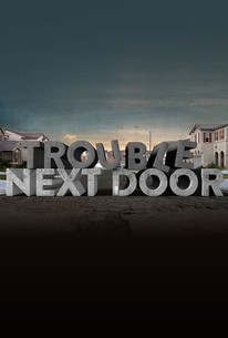 Trouble Next Door | Rotten Tomatoes