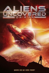 Aliens Uncovered: Origins | Reviews | Rotten Tomatoes