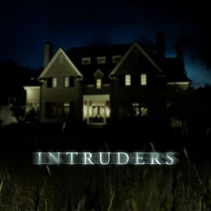 Intruders - Rotten Tomatoes