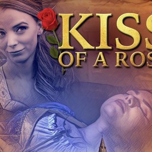 Kiss of a Rose - Rotten Tomatoes