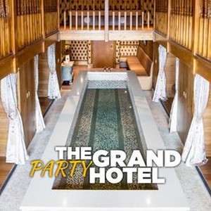 The Grand Party Hotel - Rotten Tomatoes