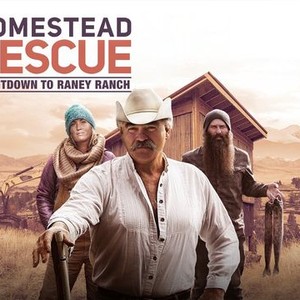 Homestead Rescue: Countdown to Raney Ranch - Rotten Tomatoes
