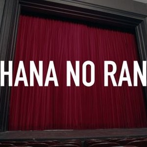 Hana no Ran - Rotten Tomatoes