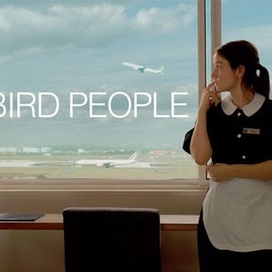 Bird People - Rotten Tomatoes