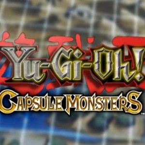 Yu-Gi-Oh! Capsule Monsters - Rotten Tomatoes