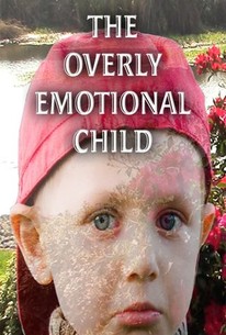 The Overly Emotional Child | Rotten Tomatoes