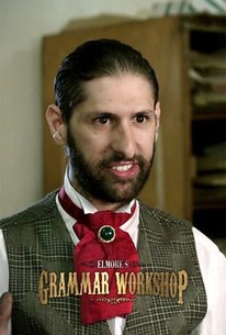 Elmore's Grammar Workshop | Rotten Tomatoes