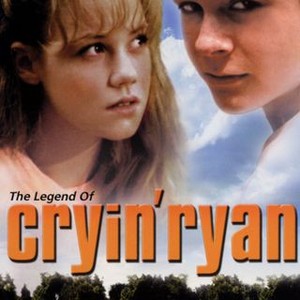 The Legend of Cryin' Ryan - Rotten Tomatoes