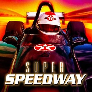 Super Speedway - Rotten Tomatoes