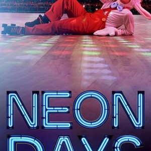Neon Days - Rotten Tomatoes