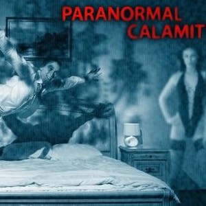Paranormal Calamity - Rotten Tomatoes