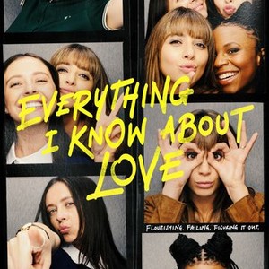 Everything I Know About Love - Rotten Tomatoes