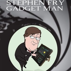Stephen Fry: Gadget Man - Rotten Tomatoes