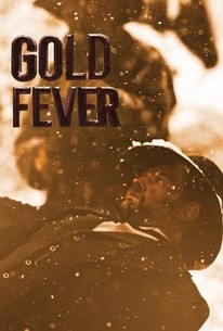 Gold Fever: Season 1 | Rotten Tomatoes