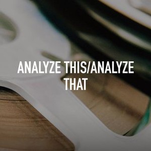 Analyze This/Analyze That - Rotten Tomatoes