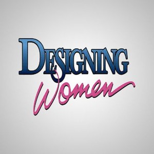 Designing Women - Rotten Tomatoes