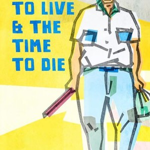 The Time to Live and the Time to Die - Rotten Tomatoes