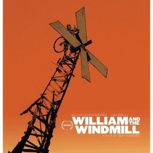 William and the Windmill - Rotten Tomatoes