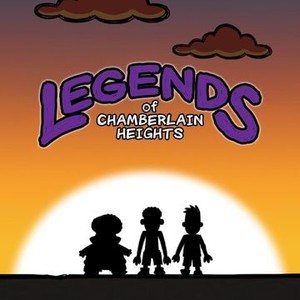 Legends of Chamberlain Heights - Rotten Tomatoes