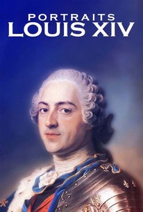 Portraits: Louis XIV | Rotten Tomatoes