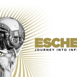 M.C. Escher: Journey to Infinity - Rotten Tomatoes