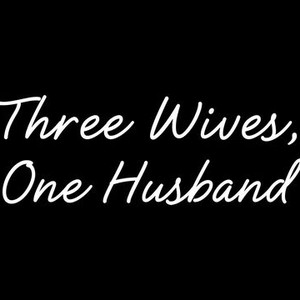 Three Wives, One Husband - Rotten Tomatoes
