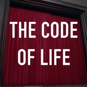 The Code of Life - Rotten Tomatoes
