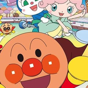 Anpanman: Twinkle! Princess Vanilla of Ice Cream Land - Rotten Tomatoes