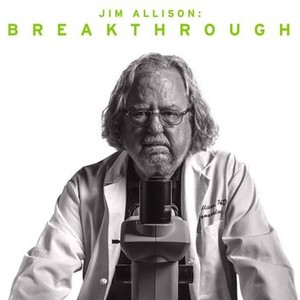 Jim Allison: Breakthrough - Rotten Tomatoes