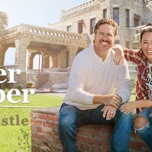 Fixer Upper: The Castle - Rotten Tomatoes