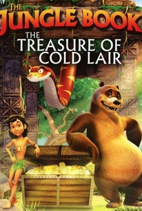 The Jungle Book: The Treasure of Cold Lair | Rotten Tomatoes