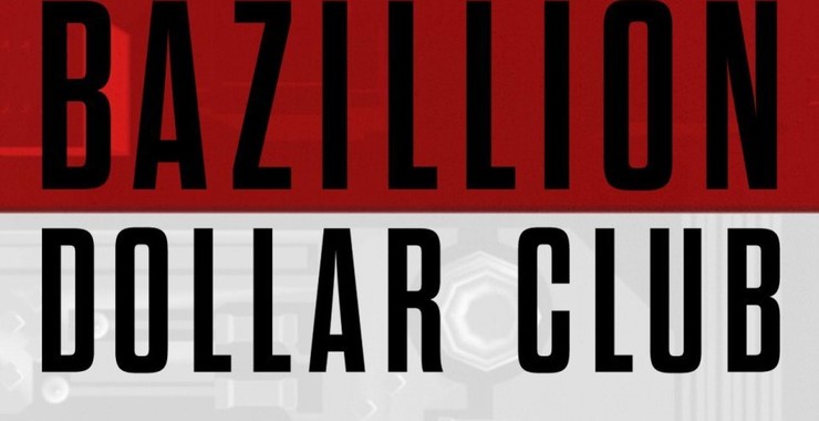 Bazillion Dollar Club - Rotten Tomatoes