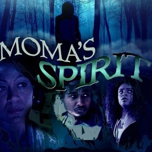 Moma's Spirit - Rotten Tomatoes